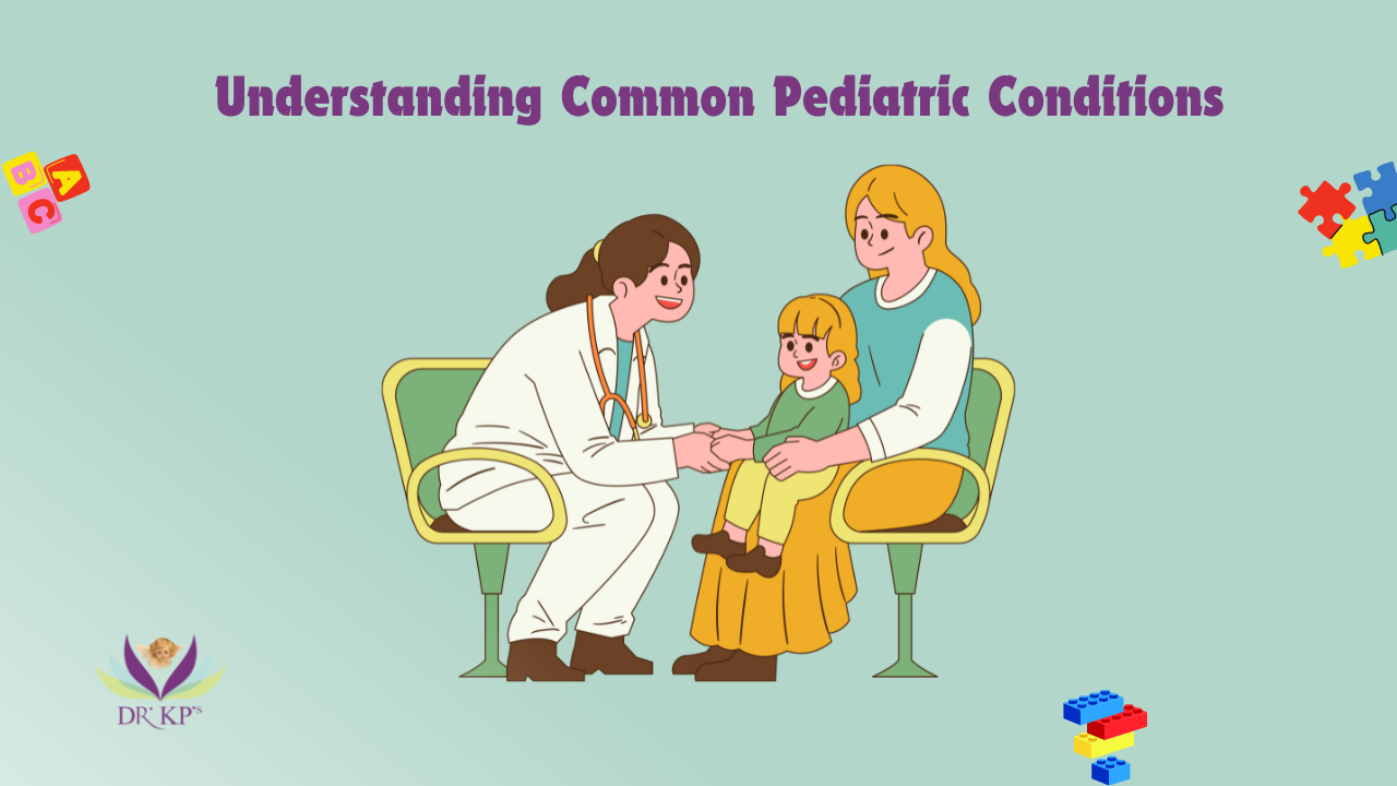 Understanding Common Pediatric Conditions: Symptoms and Treatments